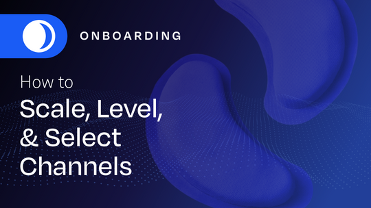 Onboarding - How to Scale, Level, and Select Channels – Wesper